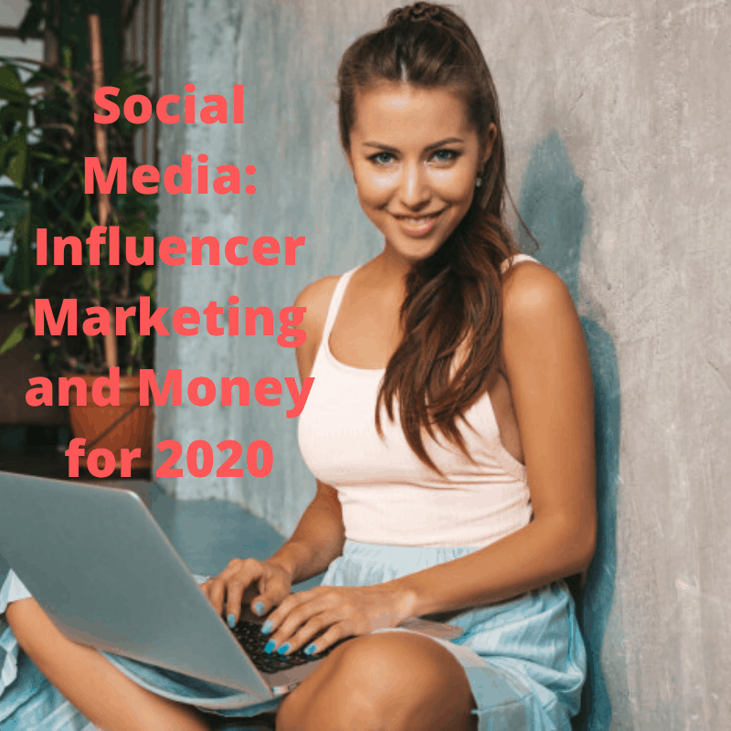 Social Media: Influencer Marketing and Money for 2020 | Profits Online
