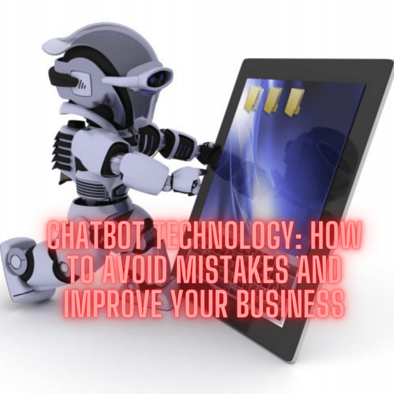 Chatbot Technology: 7 Tips on How to Avoid Mistakes and Improve Your ...