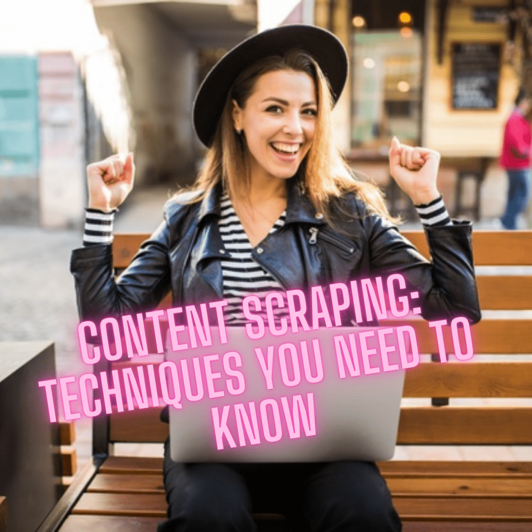 Content Scraping: What Is Content Scraping and 8 Techniques You Need To ...