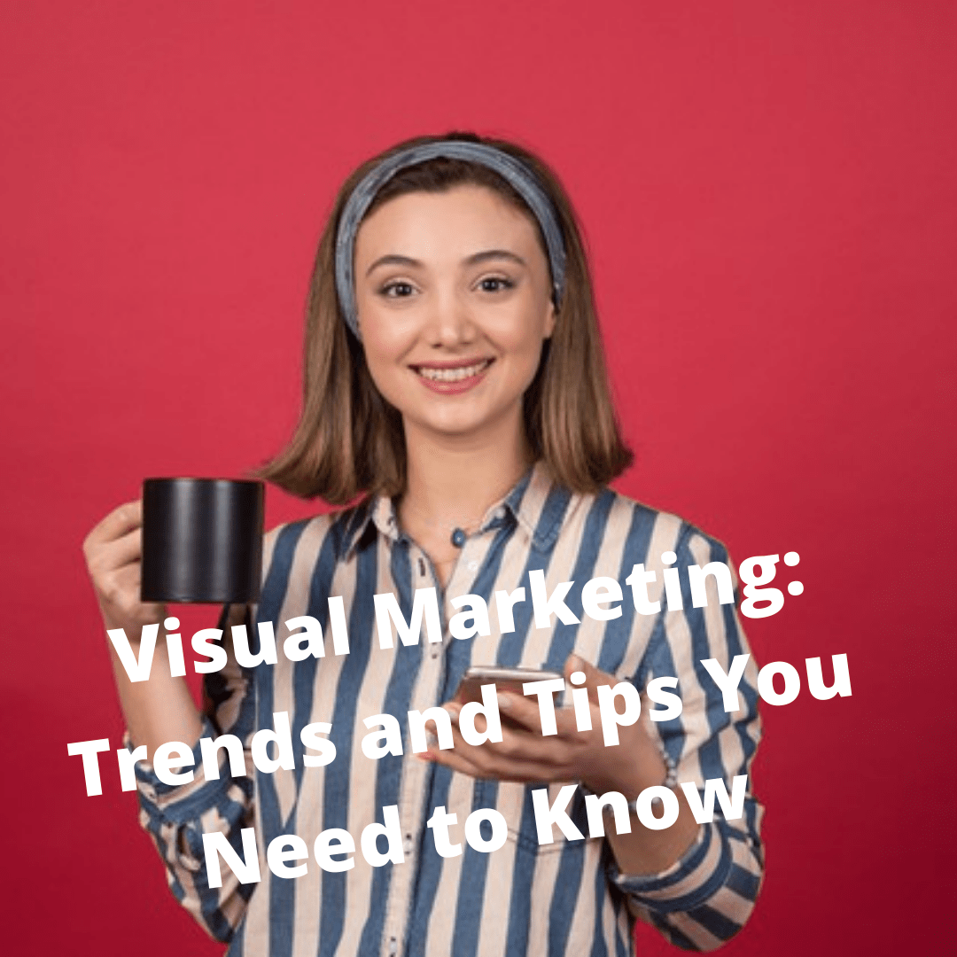 Visual Marketing: 7 Trends and Tips You Need to Know in 2021 | Profits ...