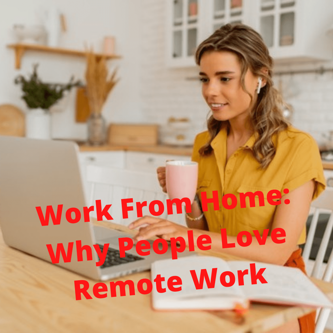 Work From Home: 5 Reasons Why People Love Remote Work | Profits Online