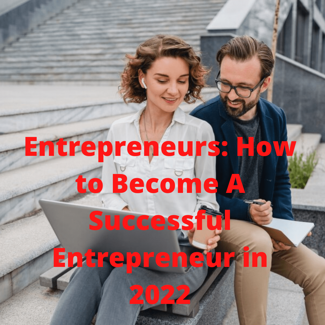 Entrepreneurs: 7 Tips on How to Become A Successful Entrepreneur in ...