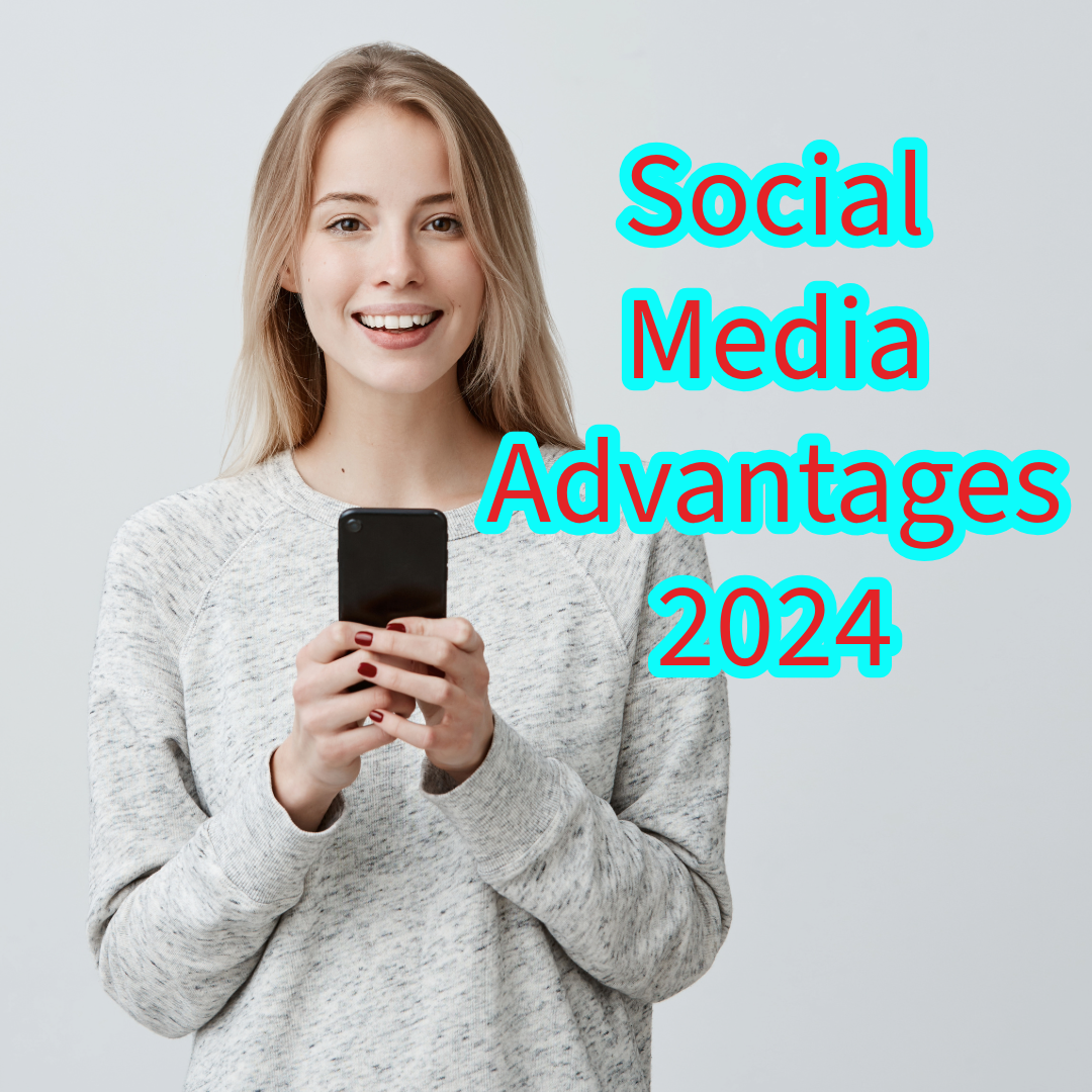 Social Media: 7 Advantages You Need To Know In 2024 | Profits Online