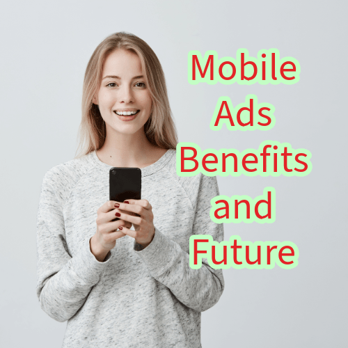 Mobile Ads: Benefits and Future | Profits Online