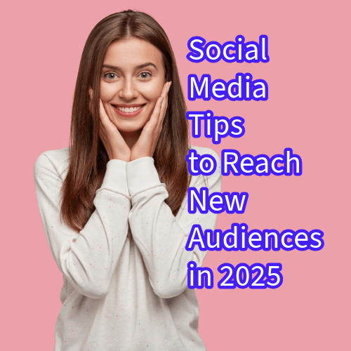 Social Media Tips to Reach New Audiences | Profits Online