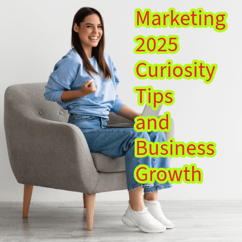 Marketing 2025 Curiosity Tips and Business | Profits Online